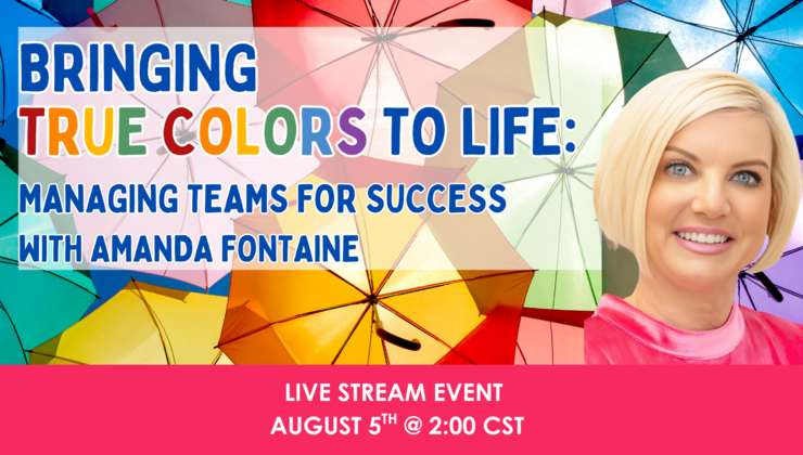 Bringing True Colors to Life: Managing Teams for Success