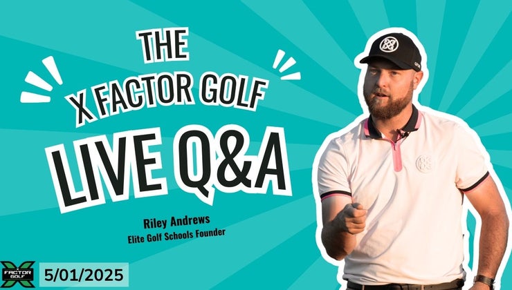 X Factor Golf Live Q&A | 5-01-25