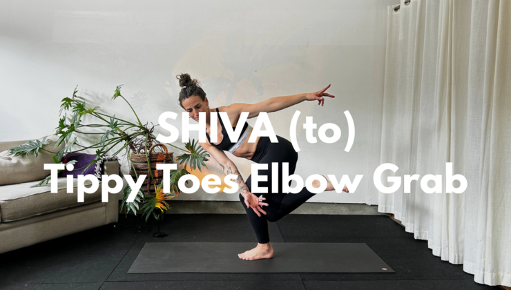 Shiva (to) Tippy Toes Elbow Grab