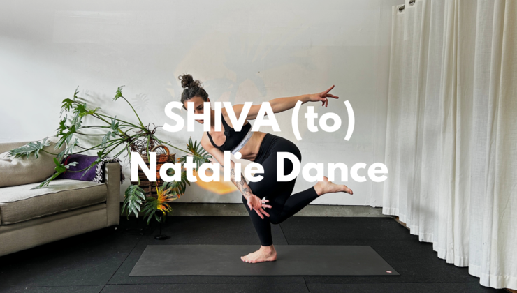 Shiva (to) Natalie Dance