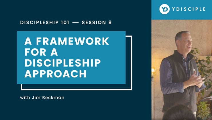 Session 8: A Framework for a Discipleship Approach