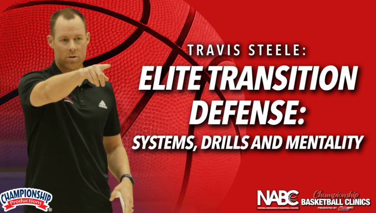 Elite Transition Defense: Systems, Drills and Mentality with Travis Steele
