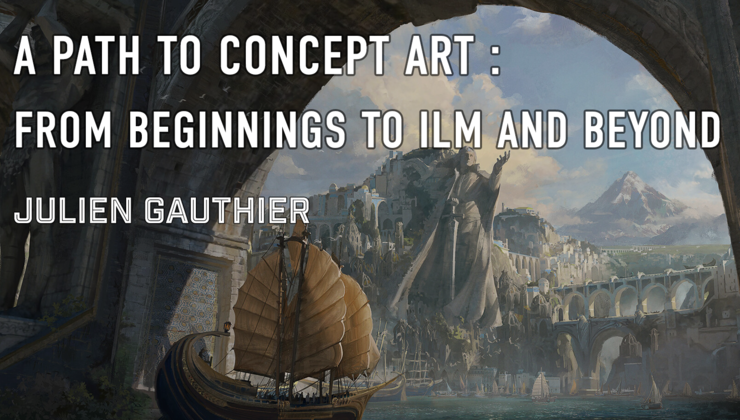 Julien Gauthier - A Path to Concept Art: From Beginnings to ILM and Beyond