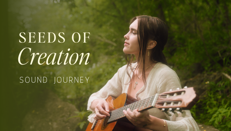 Seeds Of Creation 𓇢 June Sound Journey