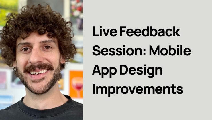 Live Feedback Session: Mobile App Design Improvements