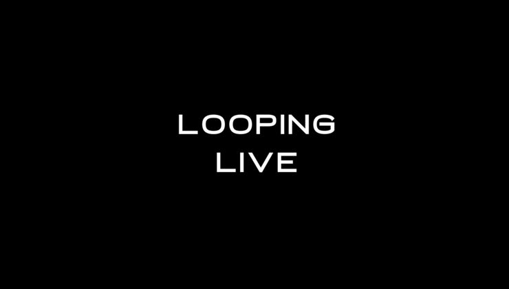 Looping Live!