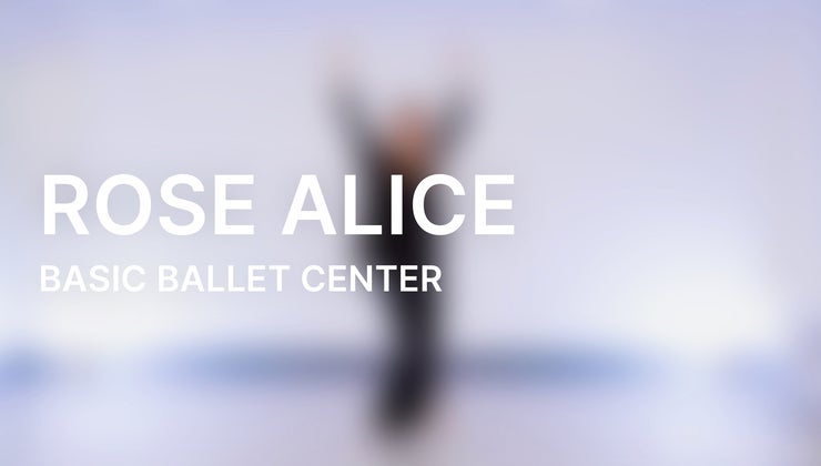 Basic Ballet Center with Rose Alice