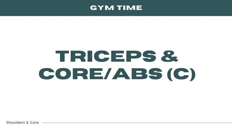 Triceps & Core/Abs (C)