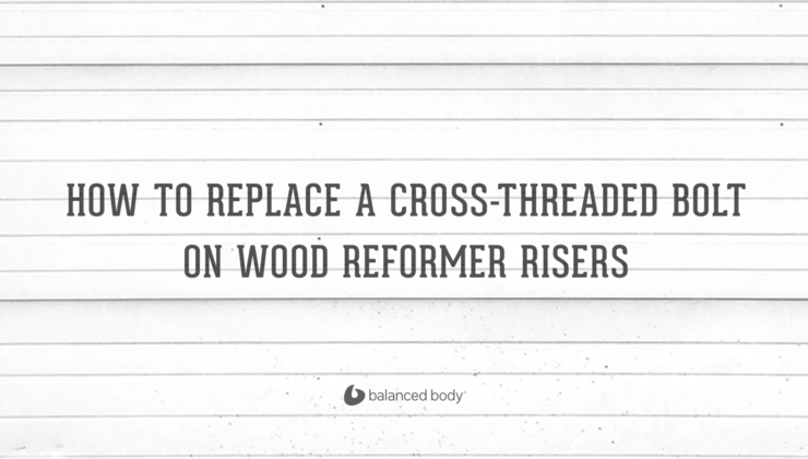 How to Replace a Cross Threaded Bolt on Wood Reformer Risers