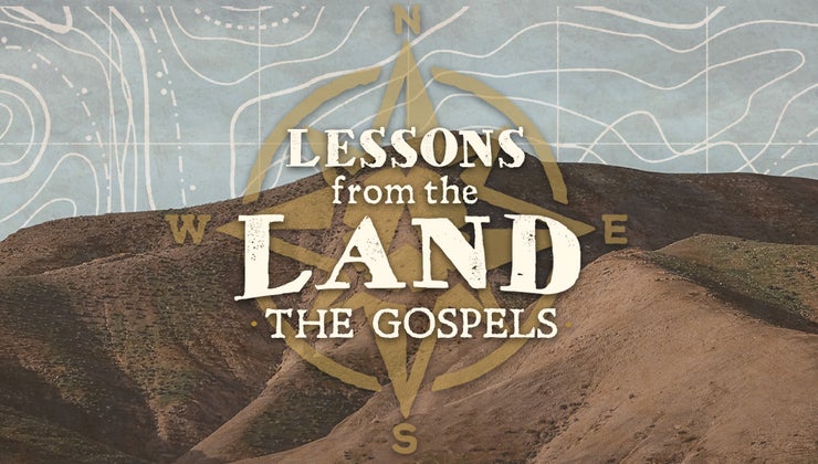 Lessons From the Land: The Gospels