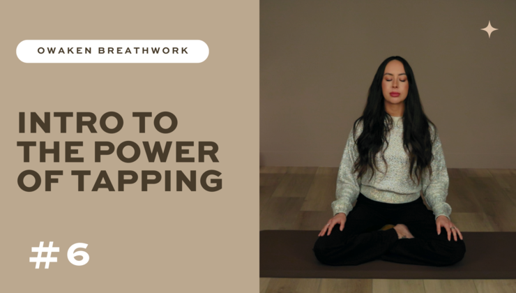 6: Intro To Tapping | Owaken Breathwork