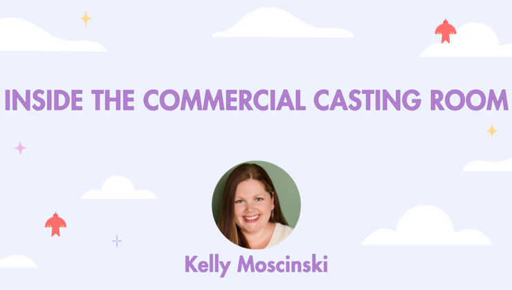 Inside the Commercial Casting Room with Kelly Moscinski