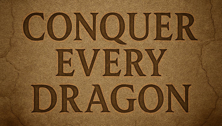 Conquer Every Dragon