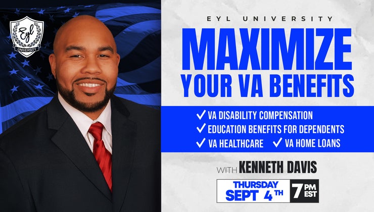 EYLU Masterclass - “Maximizing Your VA Benefits” with Kenneth Davis