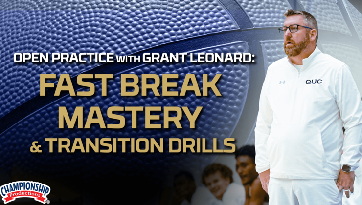 Open Practice with Grant Leonard: Fast Break Mastery & Transition Drills