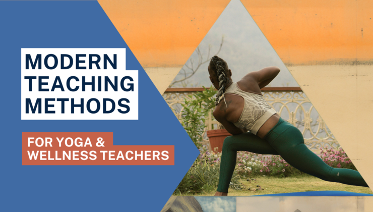 Modern Teaching Methods for Yoga & Wellness Teachers