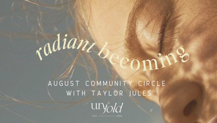 Radiant Becoming | August Community Circle with Tay Jules