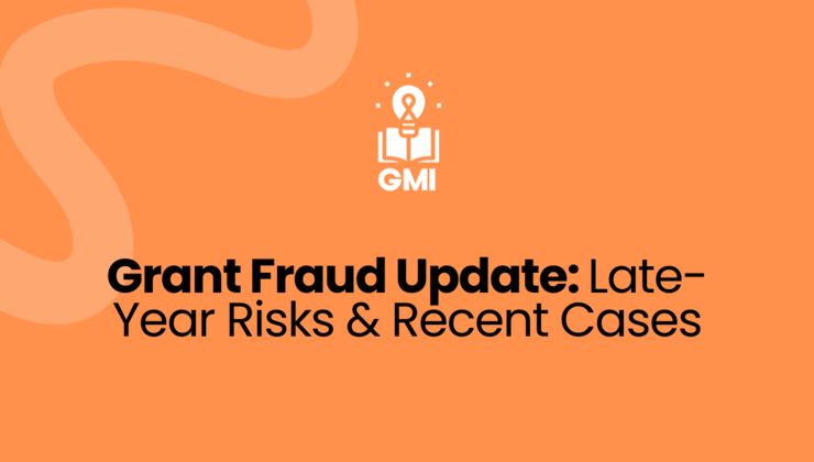 Grant Fraud Watch: Late-Year Risks & Recent Cases