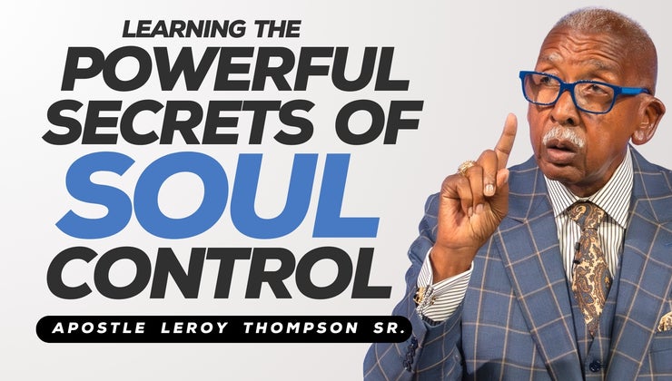 Learning The Powerful Secrets Of Soul Control | LEROYTHOMPSON TV