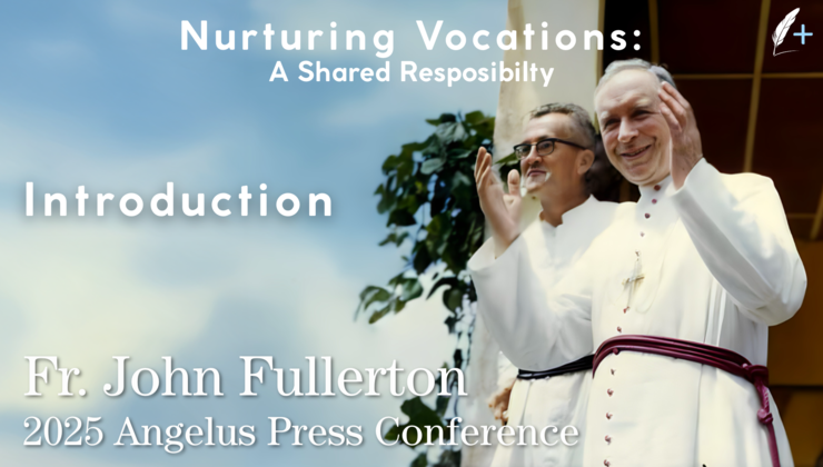 Introduction - Rev. Father John Fullerton - 2025 Angelus Press Conference