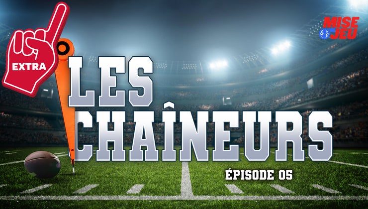 Les Chaîneurs - EP05 - EXTRA
