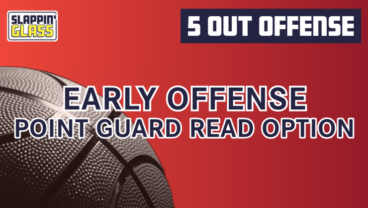 5 Out Early Offense - Point Guard Read Option | Slappin' Glass Plus