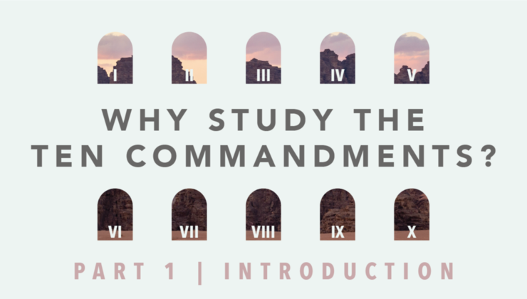 Why Study the Ten Commandments? by Dr. Rob Pacienza, Our Good, His ...