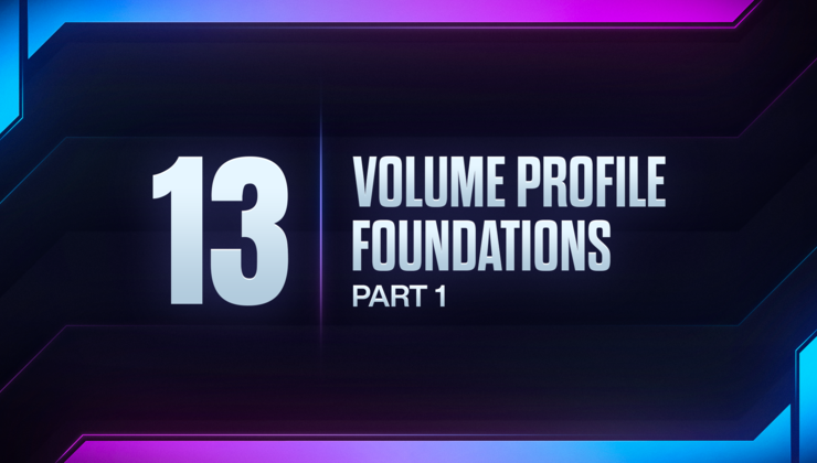 Chapter 13: Volume Profile Foundations - Part 1