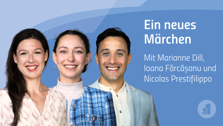 Ein neues Märchen · Dill, Farcasanu, Prestifilippo