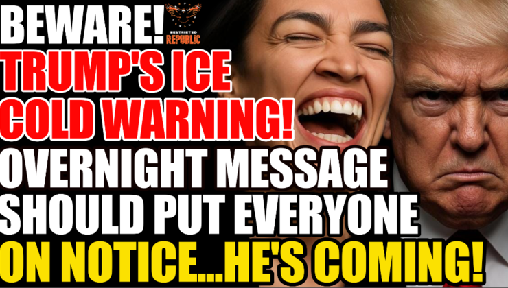 BEWARE! Trump’s Ice Cold Warning! Overnight Message Should Put Everyone ...