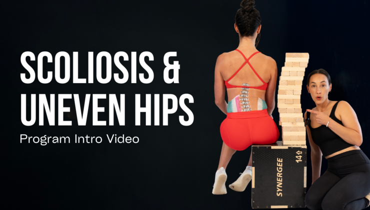 Final Draft - Intro - Scoliosis & Uneven Hips Program