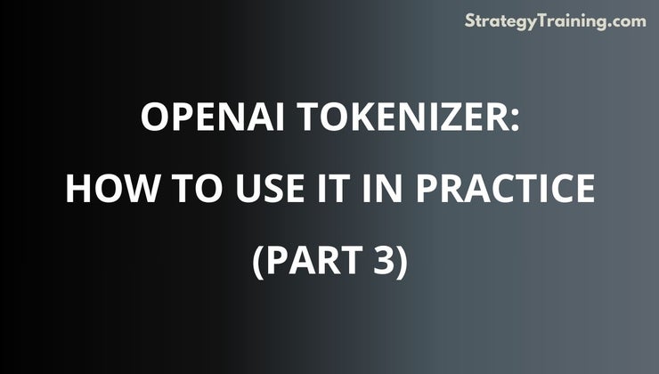 Part 3: OpenAI Tokenizer: How to Use It in Practice