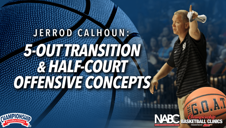 Jerrod Calhoun: 5-Out Transition & Half-Court Offensive Concepts