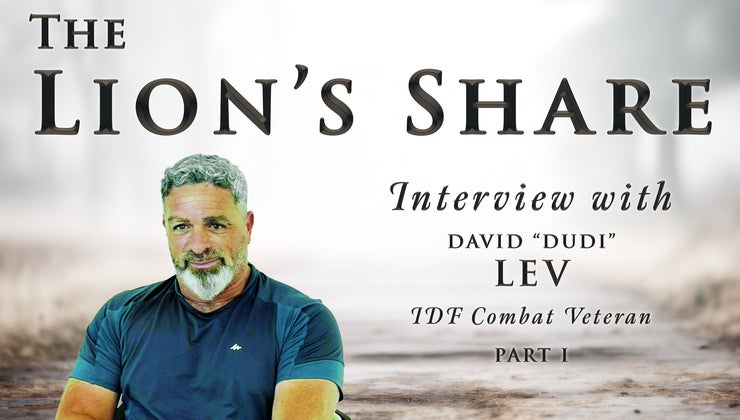 The Lion’s Share: Part I - IDF Veteran David “Dudi” Lev Shares His ...