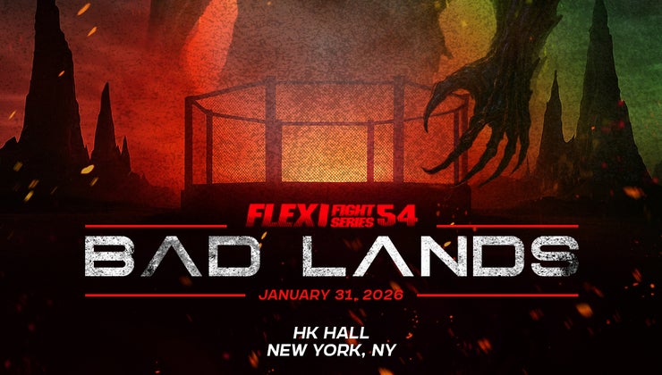 Flex Fight Series 54 (1/31) - Bad Lands
