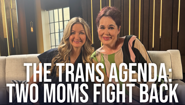 The Trans Agenda: Two Moms Fight Back | Ep. 155