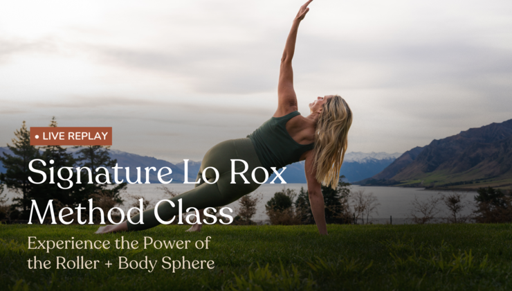 Lo Rox Method Signature Class: Roller + Body Sphere | Lo Rox Studio