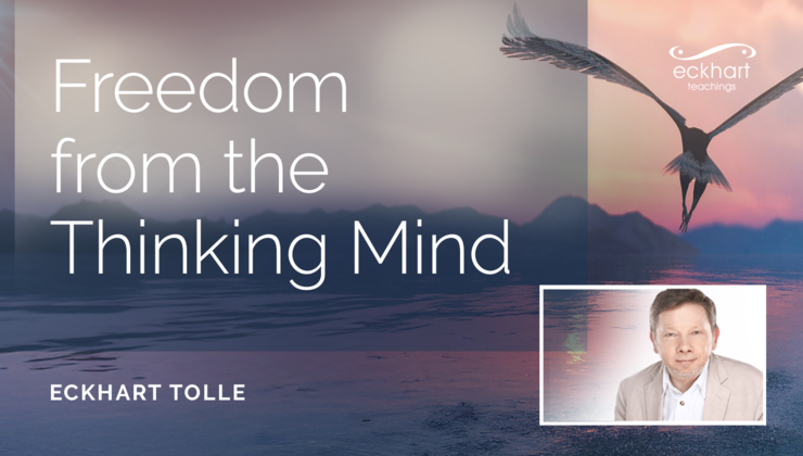 Freedom from the Thinking Mind