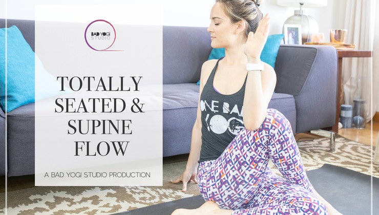 Totally Seated & Supine Flow