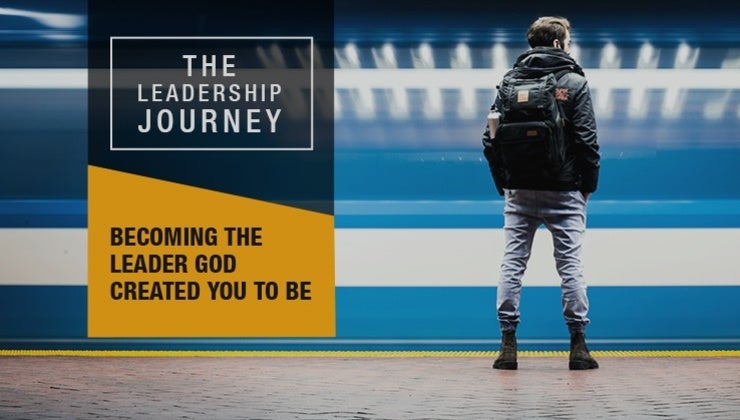 The Leadership Journey: Becoming the Leader God Created You to Be ...