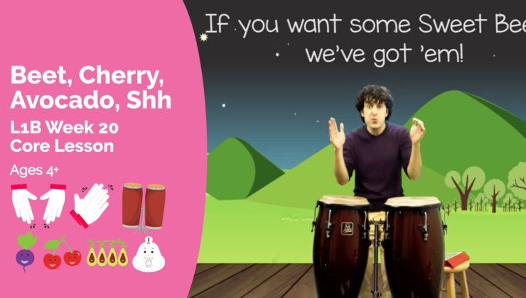 Beet, Cherry, Avocado, Shh (Core Lesson)