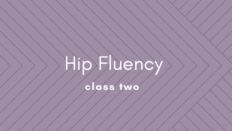 Hip Fluency Class Two: Half Moon | The Elevate Practice