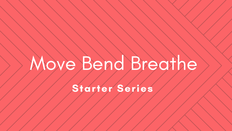 Move Bend Breathe Starter Series
