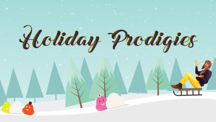 Holiday Prodigies