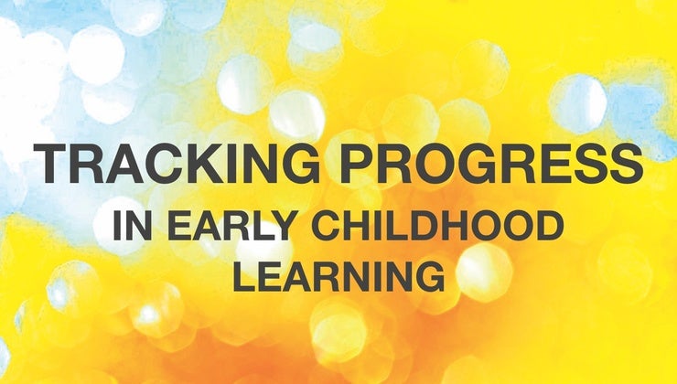 TRACKING PROGRESS IN EARLY CHILDHOOD LEARNING | Educational Leadership ...