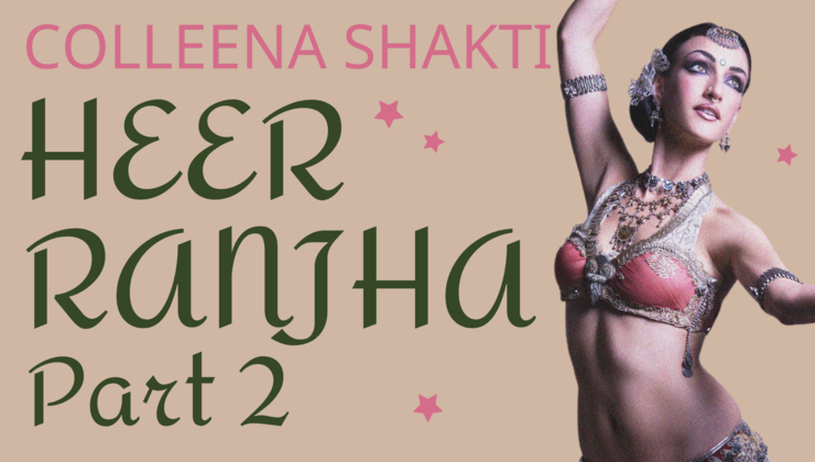 "Heer Ranjha" Choreography: Part II with Colleena Shakti