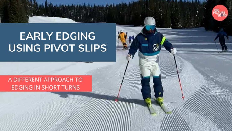 Master Early Edging with Pivot Slips