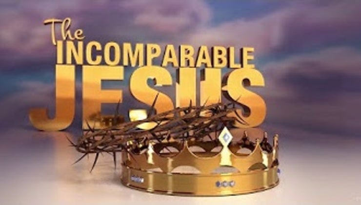 The Incomparable Jesus