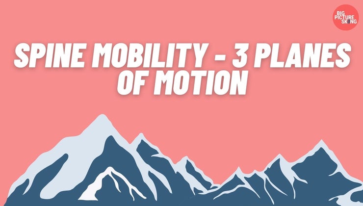 Spine mobility - 3 planes of motion