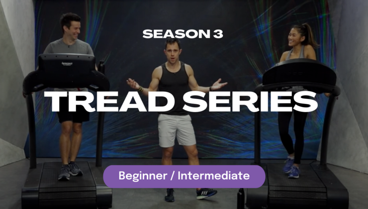 The Tread Series #1 - Season 3 - (Beginner Treadmill)